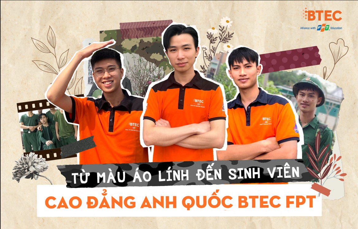 E-MAGAZINE: TỪ MÀU ÁO LÍNH ĐẾN SINH VIÊN BTEC FPT