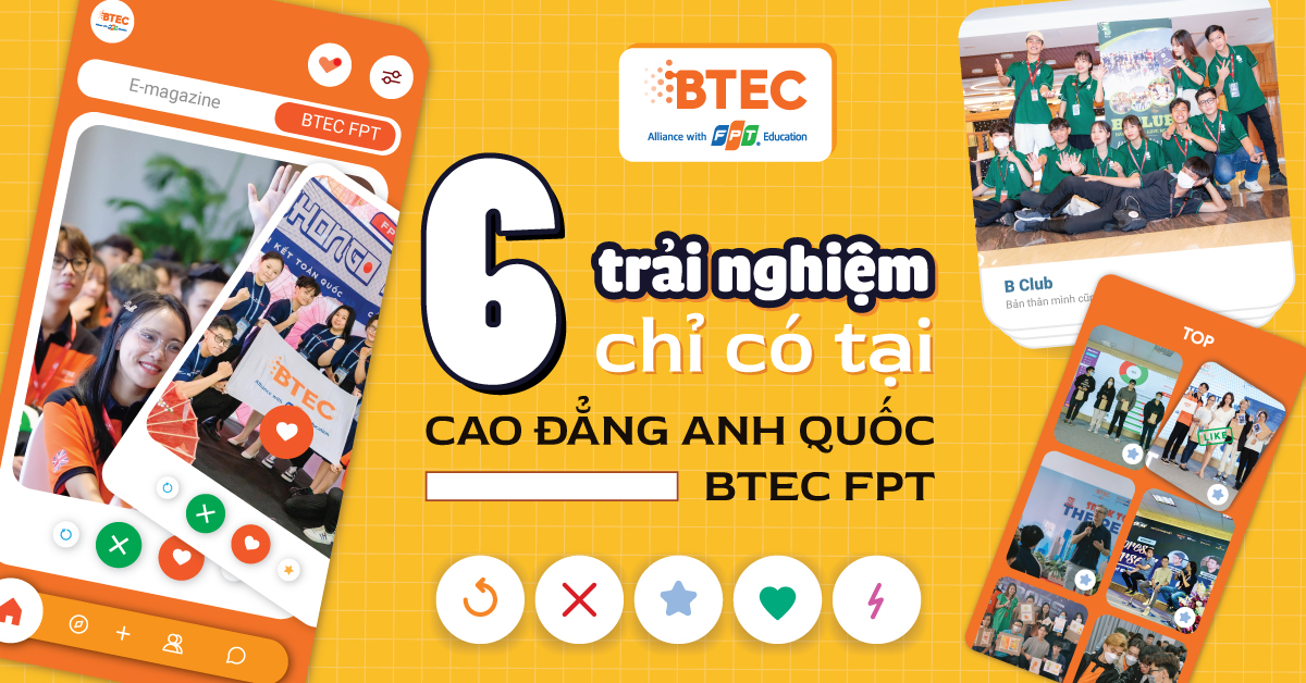 E-MAGAZINE: 6 TRẢI NGHIỆM CHỈ CÓ TẠI BTEC FPT