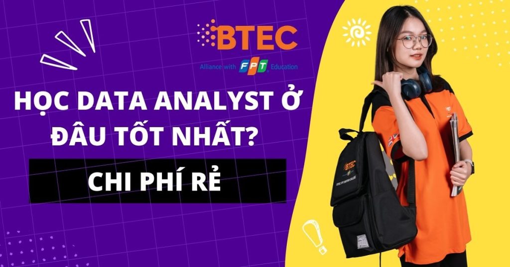 Học Data Analyst ở đâu tốt nhất 2024? Chi phí rẻ