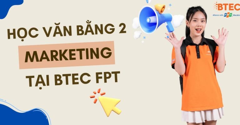 Học văn bằng 2 Marketing tại BTEC FPT
