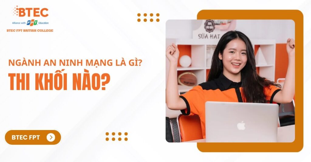 Ngành an ninh mạng là gì? thi khối nào?